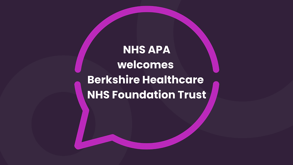 NHS APA welcomes Berkshire Healthcare NHS Foundation Trust – Dual ...